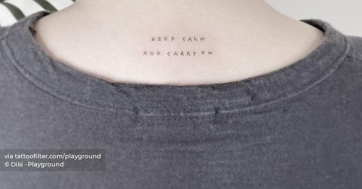 "Keep Calm and Carry on" lettering tattoo