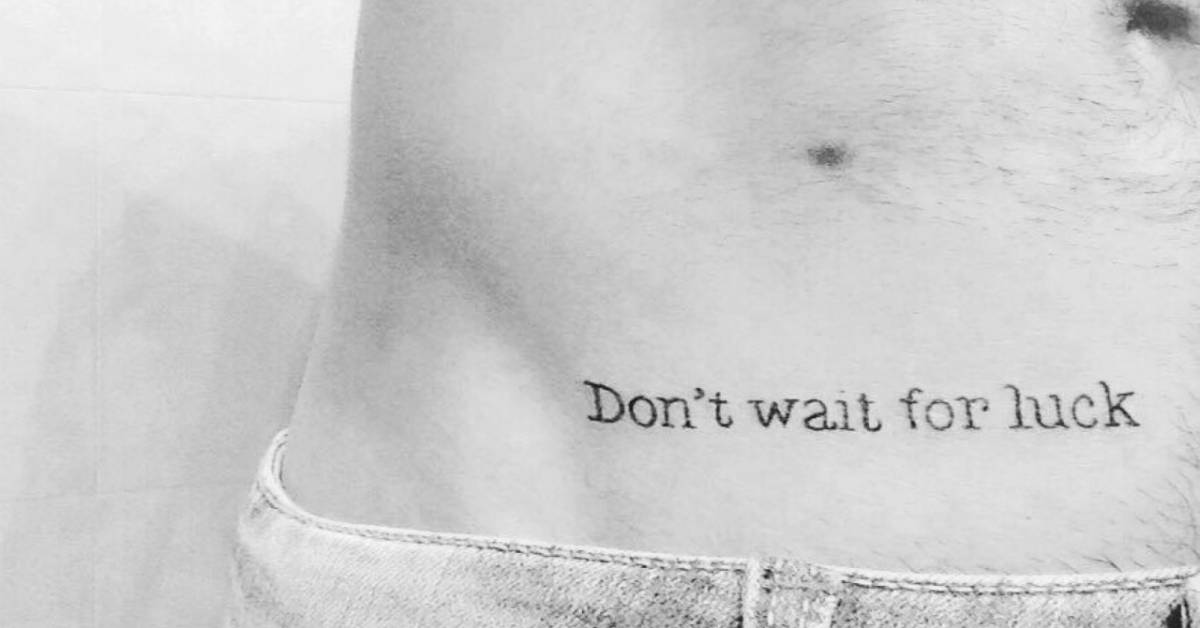 "Don't wait for luck" tattoo on Giulio.