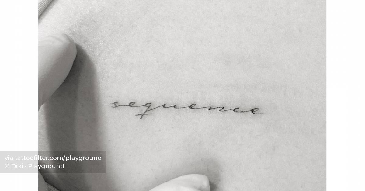"Sequence" lettering tattoo on the shoulder blade.