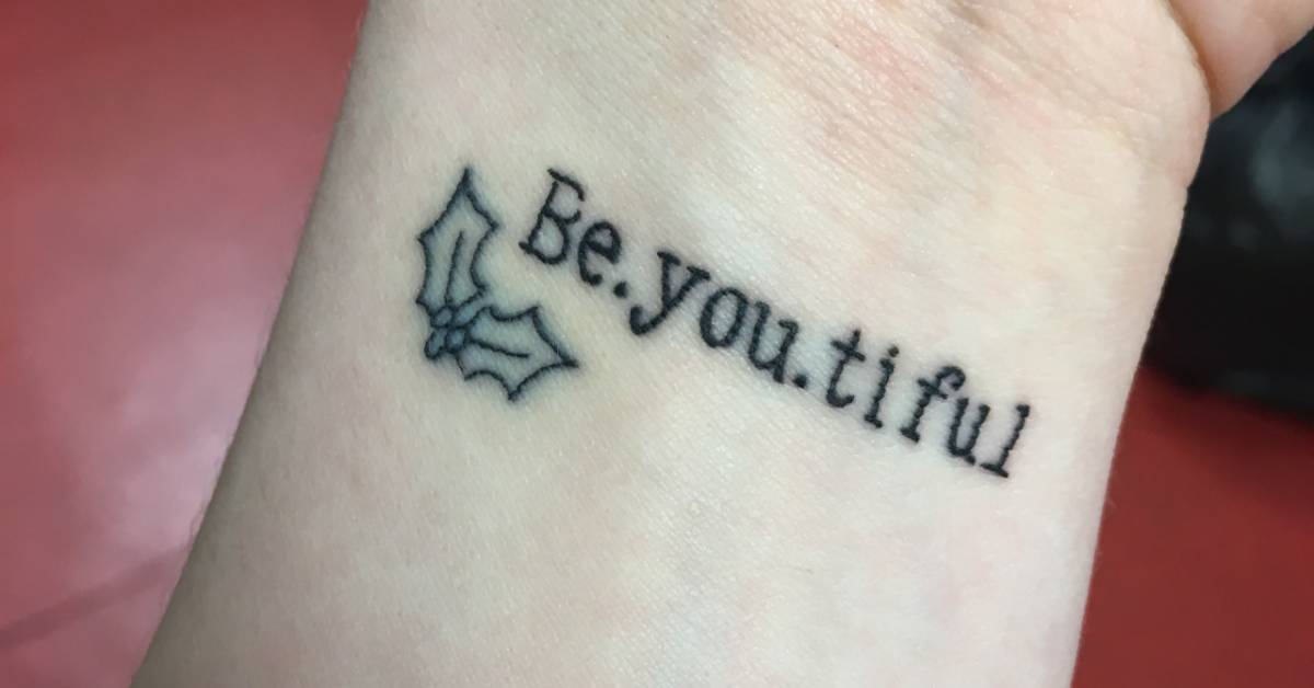 “Be.you.tiful: Be yourself because you are beautiful.