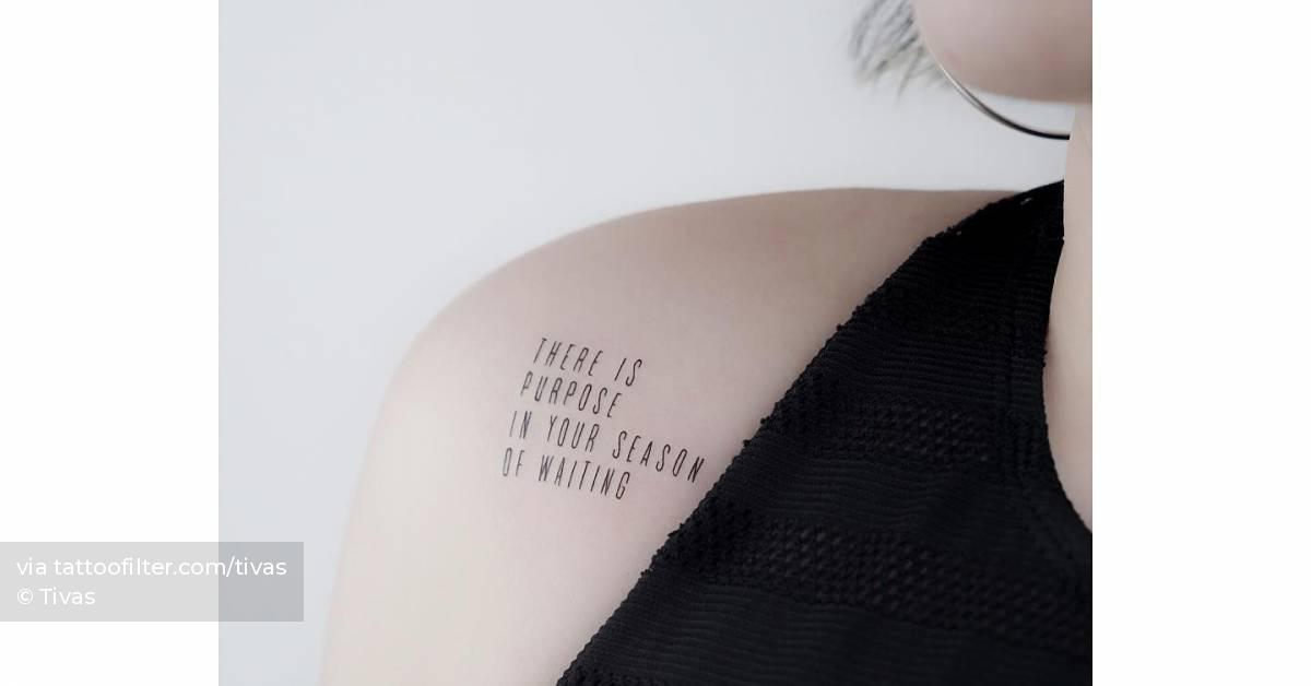 "There is purpose in your season of waiting" tattoo
