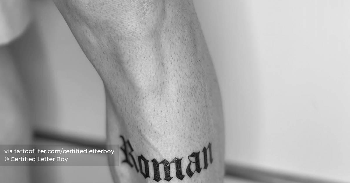 "Roman" lettering tattoo done on Oliver Burke's shin.