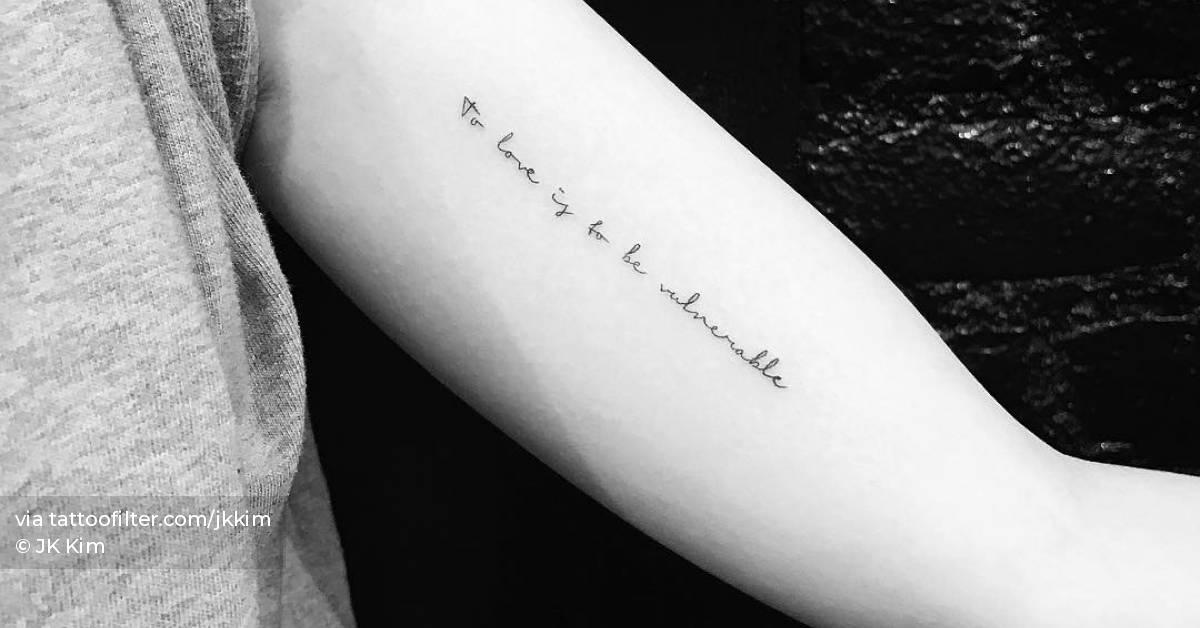 "To love is to be vulnerable".