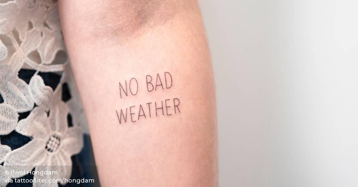 “No bad weather”