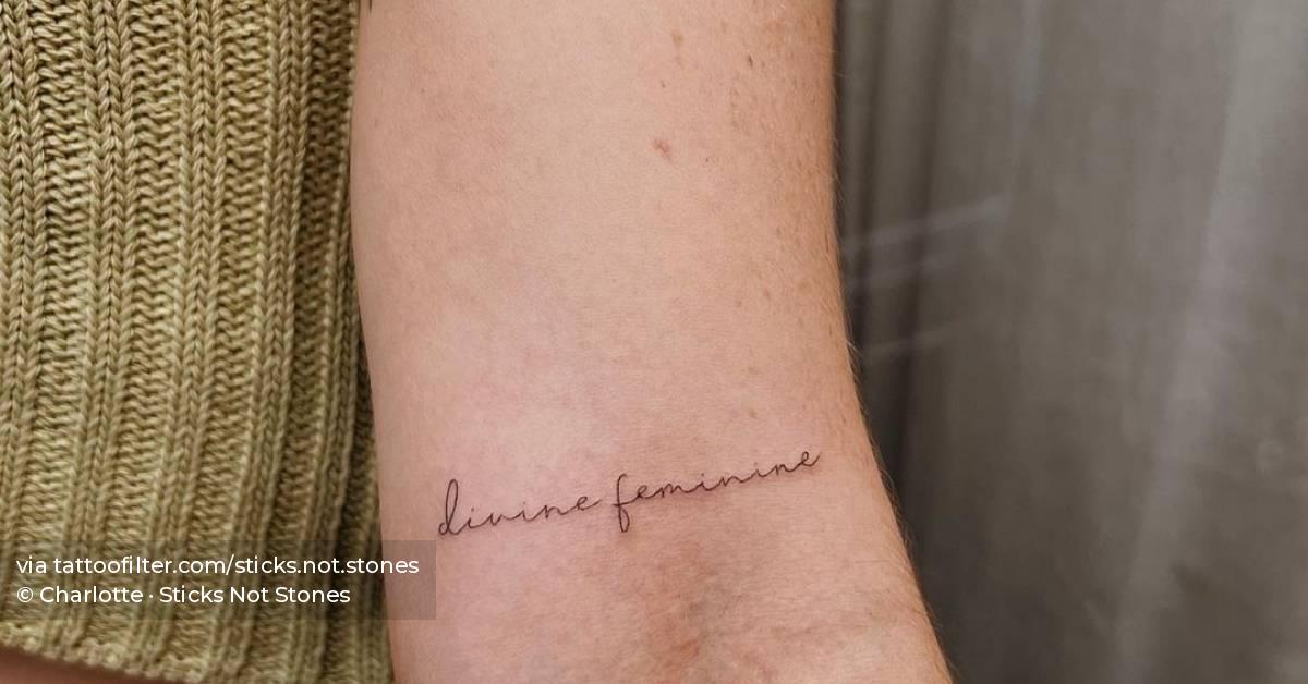 Divine Feminine Lettering Tattoo Hand Poked On The Divine Feminine Lettering Tattoo Hand Poked On The