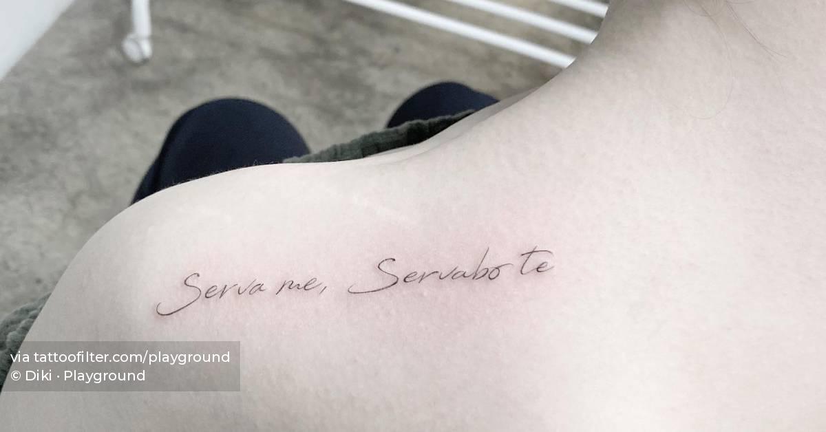 "Serva me, servabo te" lettering tattoo handwritten on