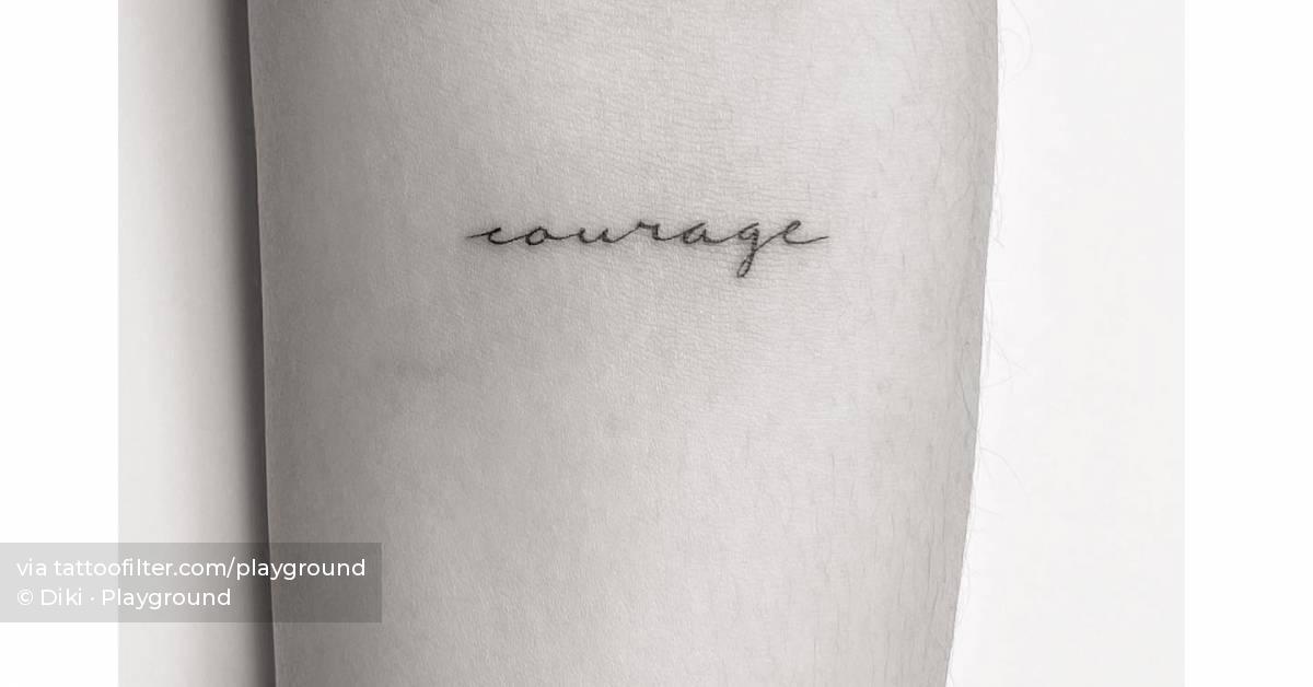 Tattoo of the word "courage" done on the inner forearm.