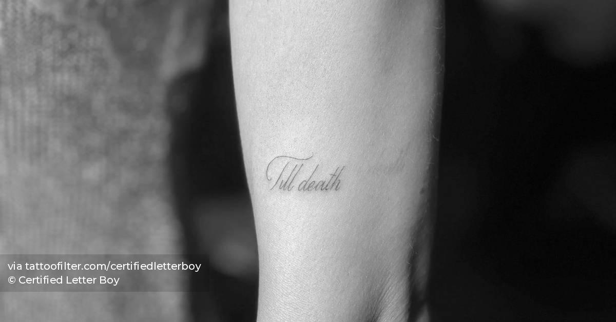 "Till death" lettering tattoo located on Olivia