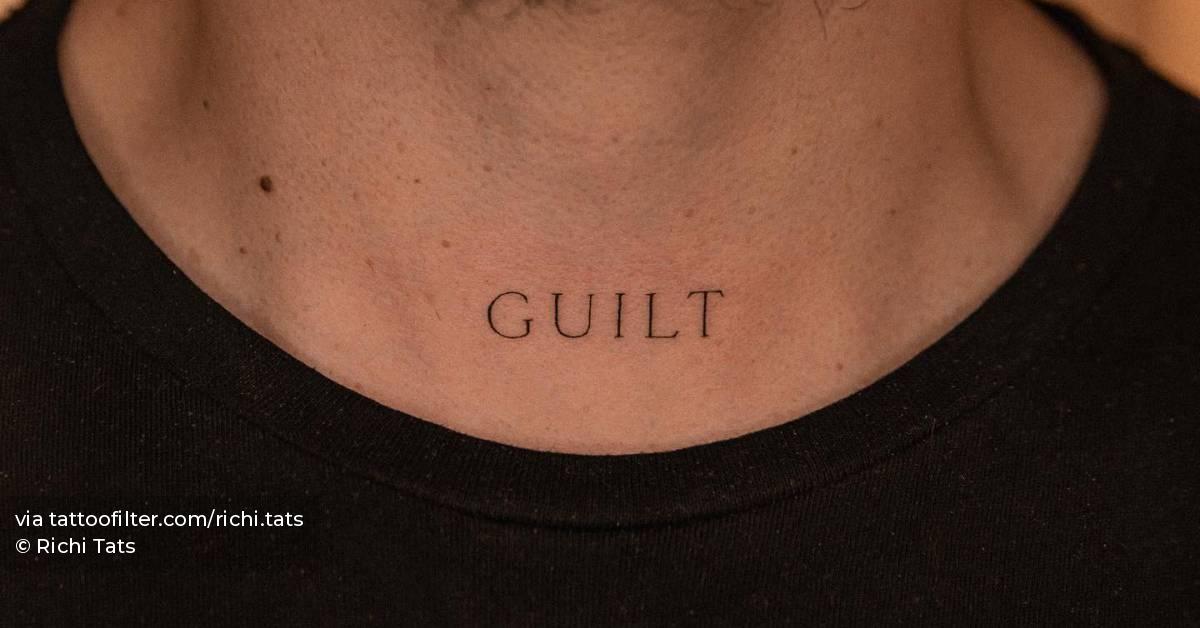 Tattoo of the word "guilt" located on the throat.