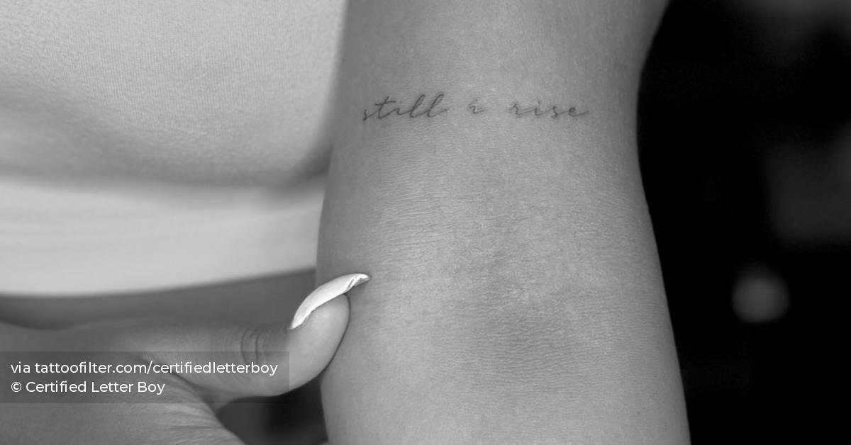 "Still I rise" lettering tattoo handwritten on the