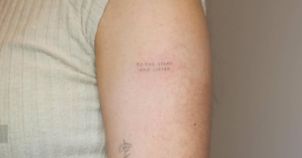 "To the stars who listen" lettering tattoo handwritten